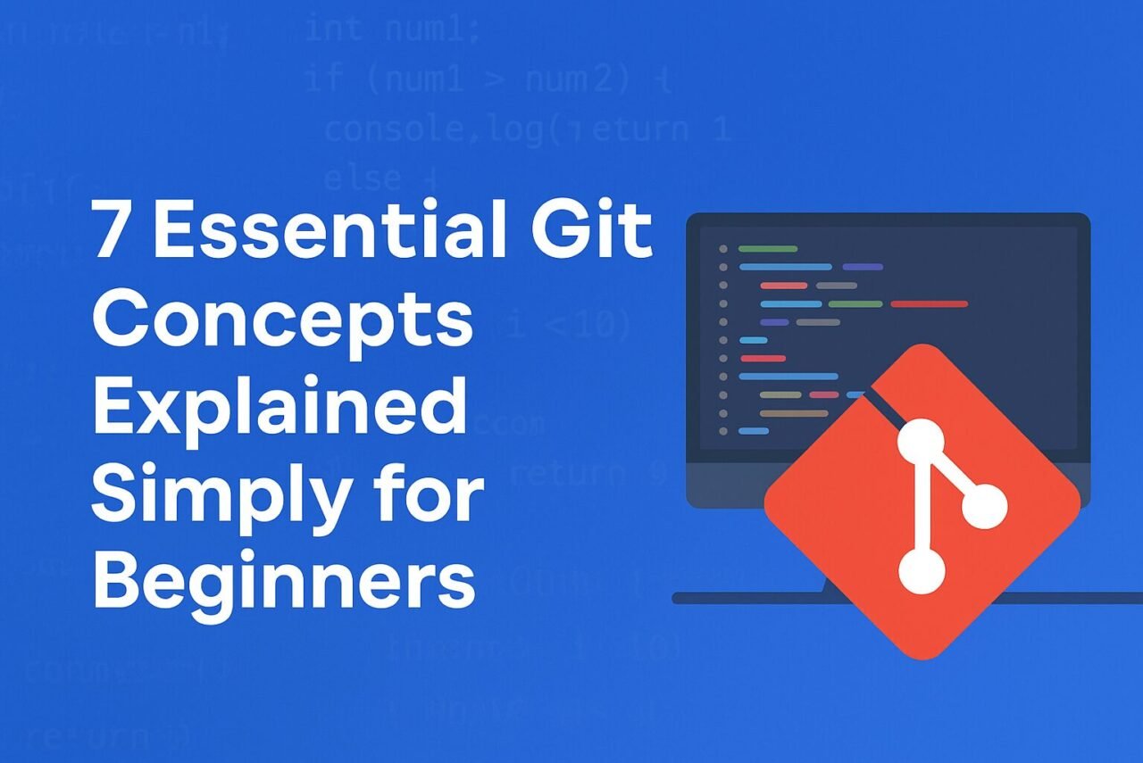 7+ Powerful Git Concepts Explained Simply for Beginners - embedTalk
